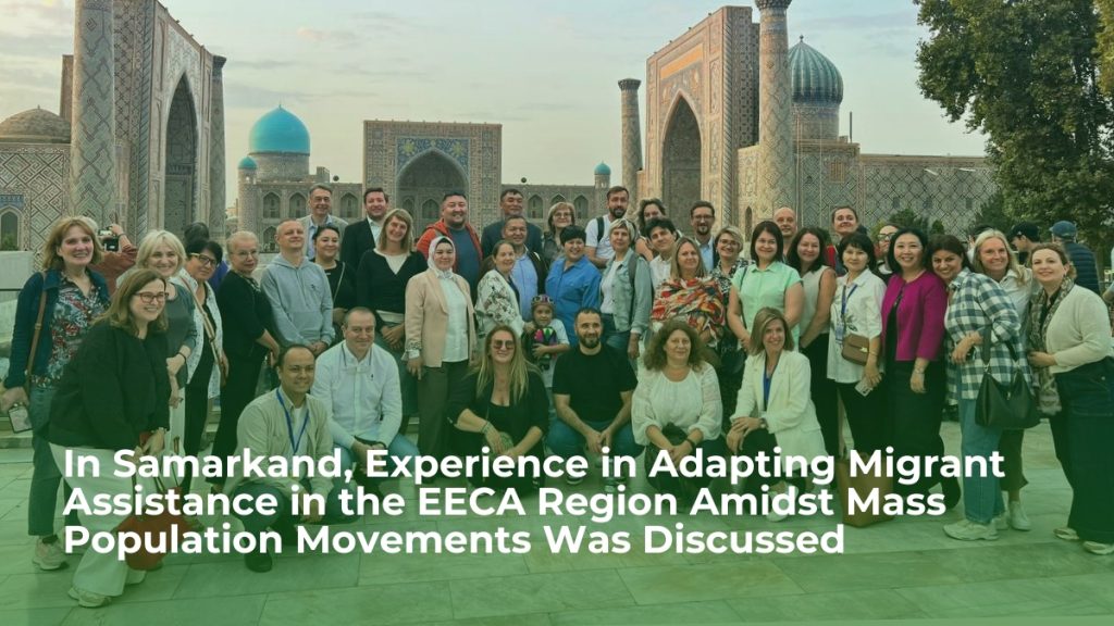 In Samarkand, Experience in Adapting Migrant Assistance in the EECA ...